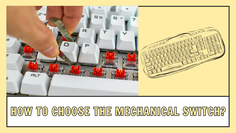 Choose the switch before the keyboard, how to choose the mechanical sw